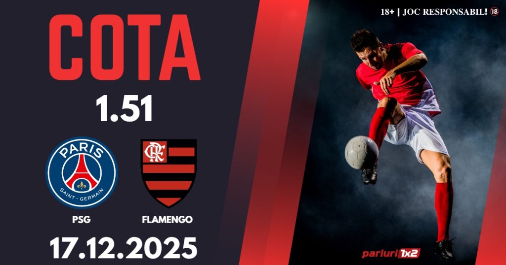 PSG - Flamengo, Ponturi Pariuri Fotbal Cupa Intercontinentala, 17.12.2025